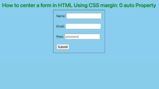 The 5 Best Ways to Center a Form in HTML