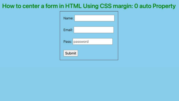 The 5 Best Ways to Center a Form in HTML