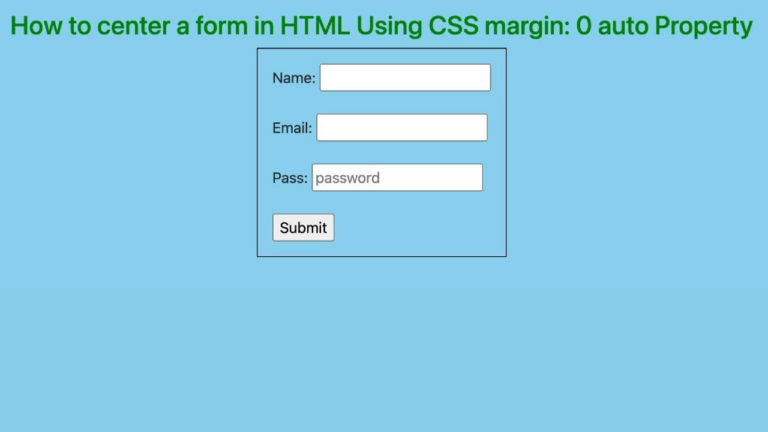 The 5 Best Ways to Center a Form in HTML
