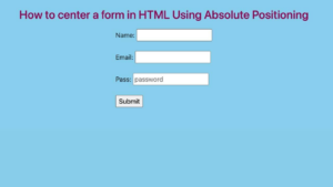 The 5 Best Ways to Center a Form in HTML