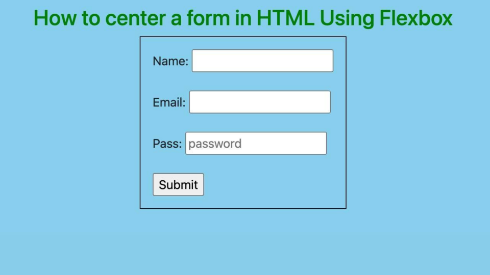 The 5 Best Ways to Center a Form in HTML