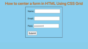 The 5 Best Ways to Center a Form in HTML